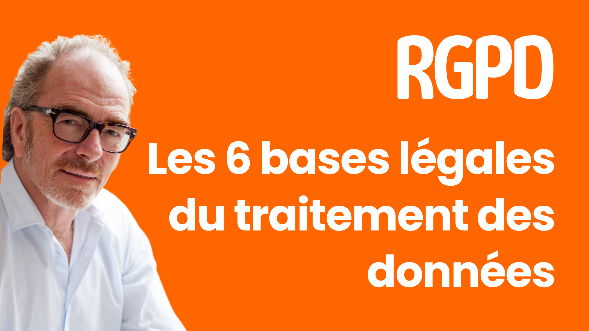 RGPD : les 6 bases légales du traitement des données personnelles ...